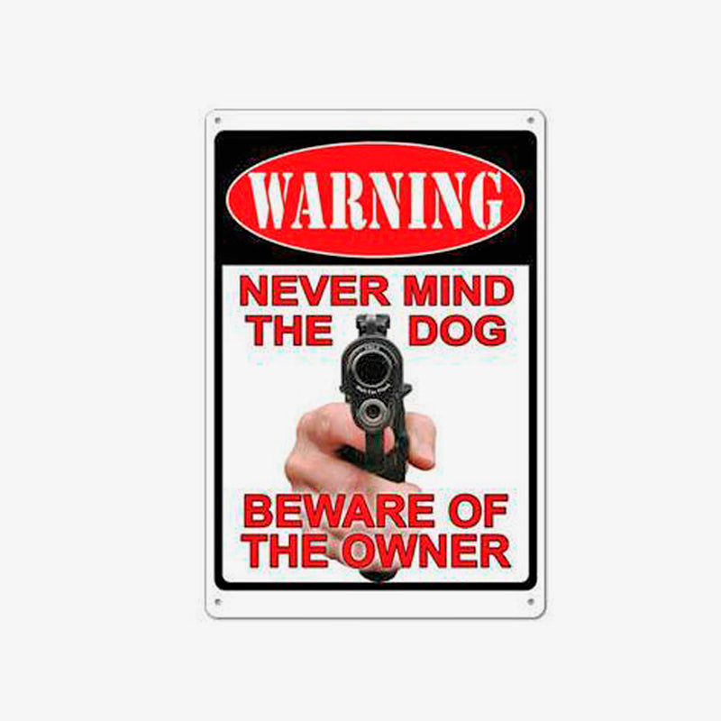 Never Mind the Dog Beware of Owner metal sign – 1776 Patriot Shop